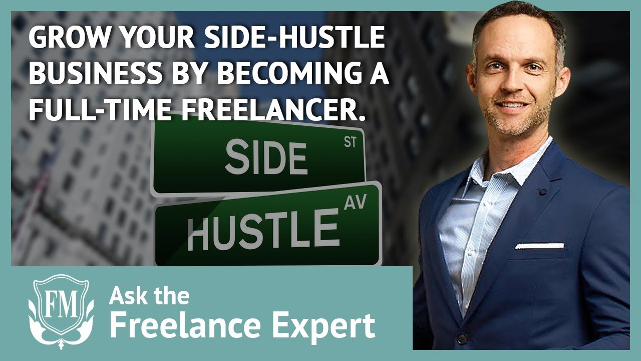 Grow Your Side Hustle Business By Becoming a Full-Time Freelancer - YouTube
