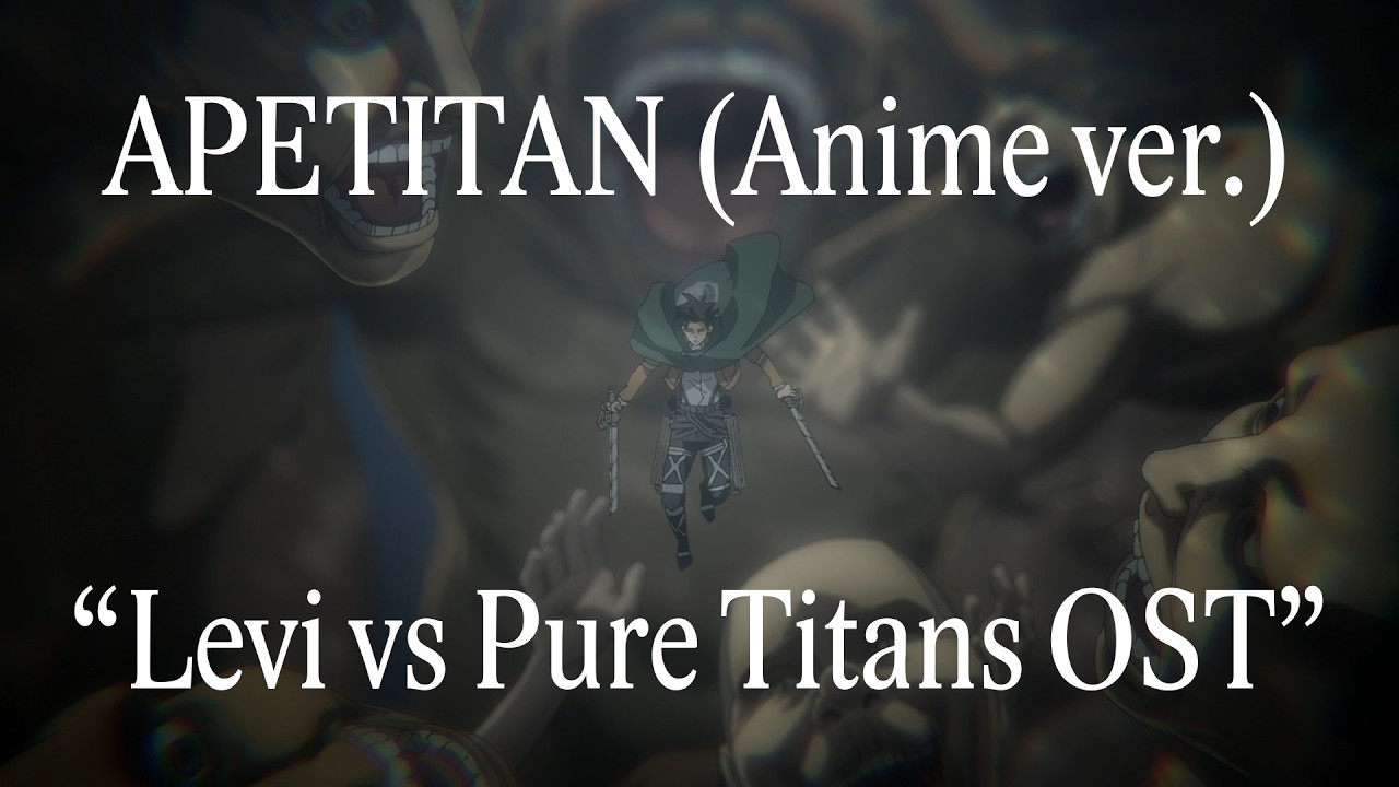 APETITAN (Anime Version)「Levi vs Pure Titans」Attack on Titan Season 4 ...