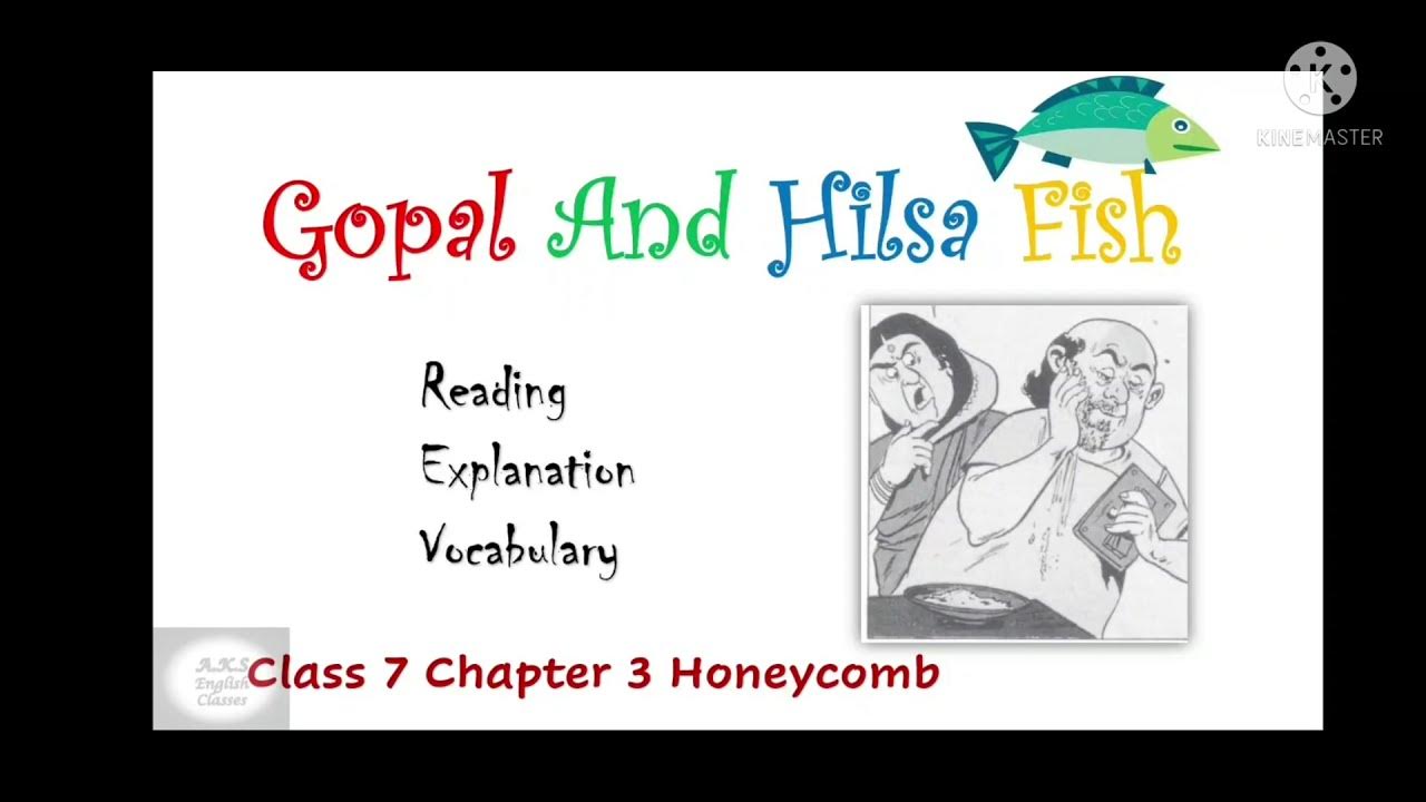 Gopal And Hilsa Fish Class 7 Chapter 3 Honeycomb English Explanation - YouTube