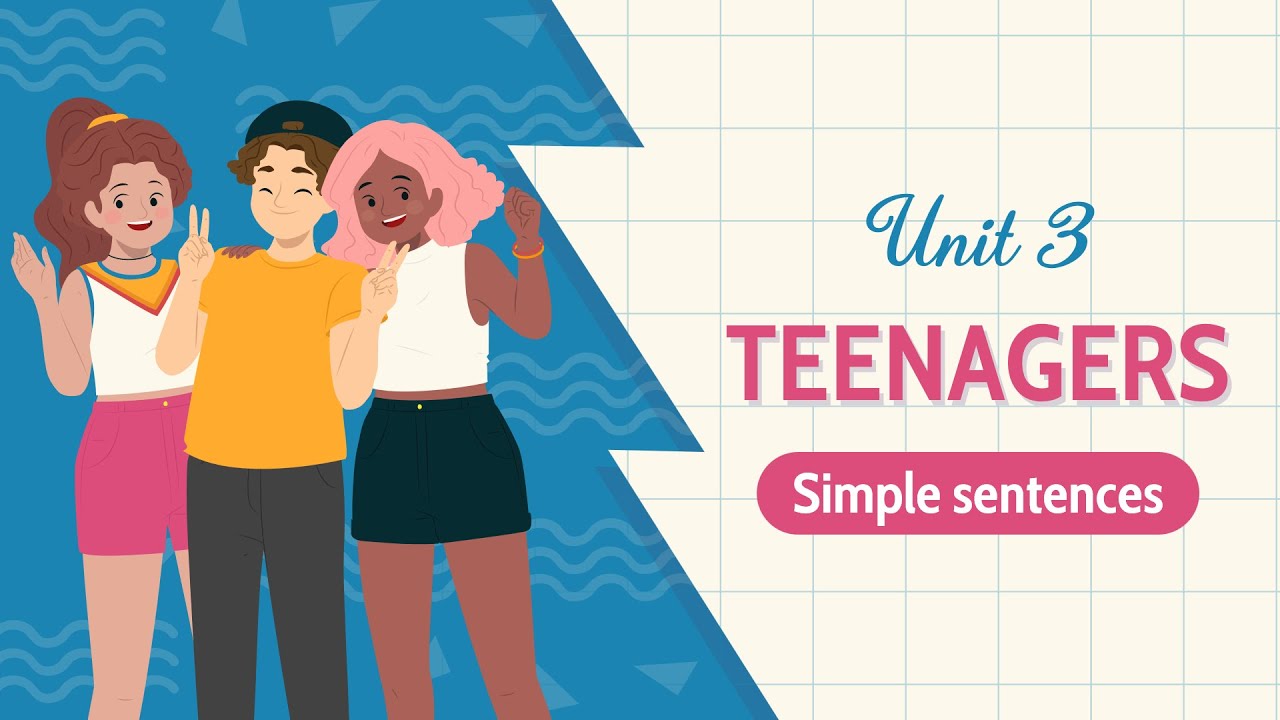 Unit 3: Teenagers - A closer look 2 (Simple sentences) - Tiếng Anh 8 ...