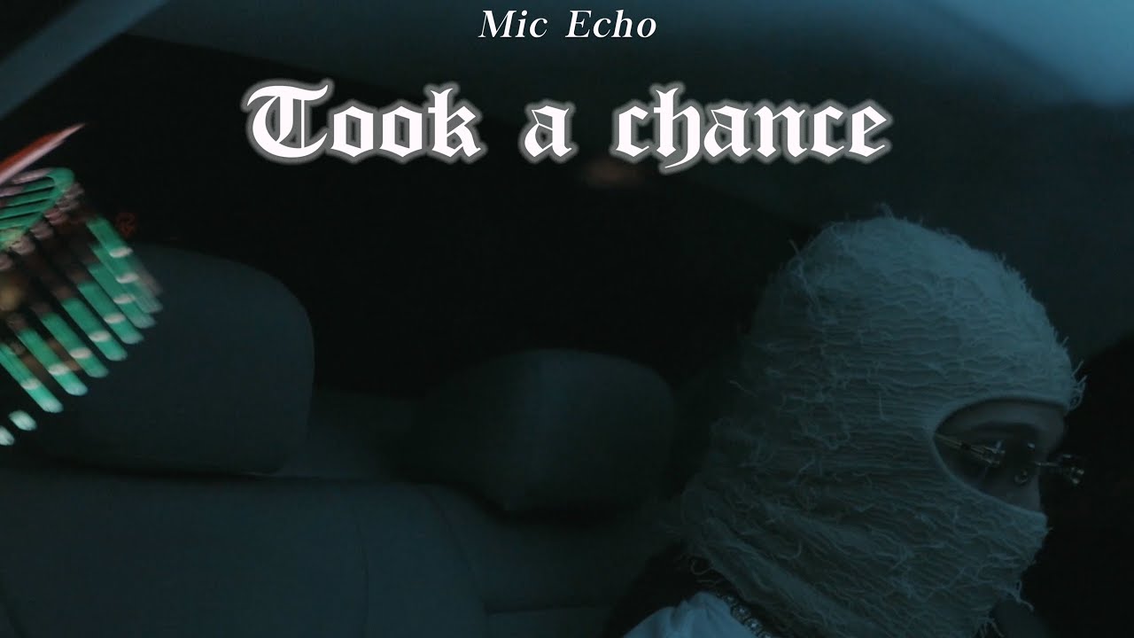 Mic Echo - Took A Chance (Official Video) - YouTube