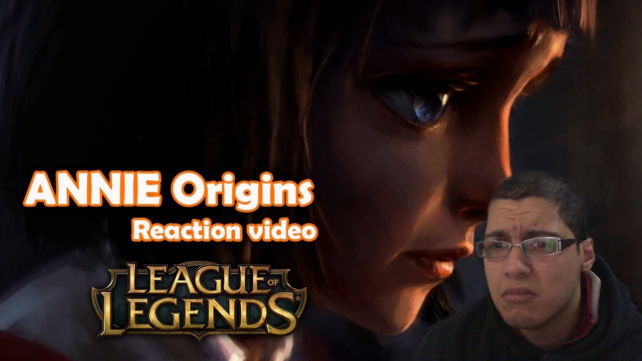 ANNIE: Origins | League of Legends "Reaction Video - رياكشن" - YouTube