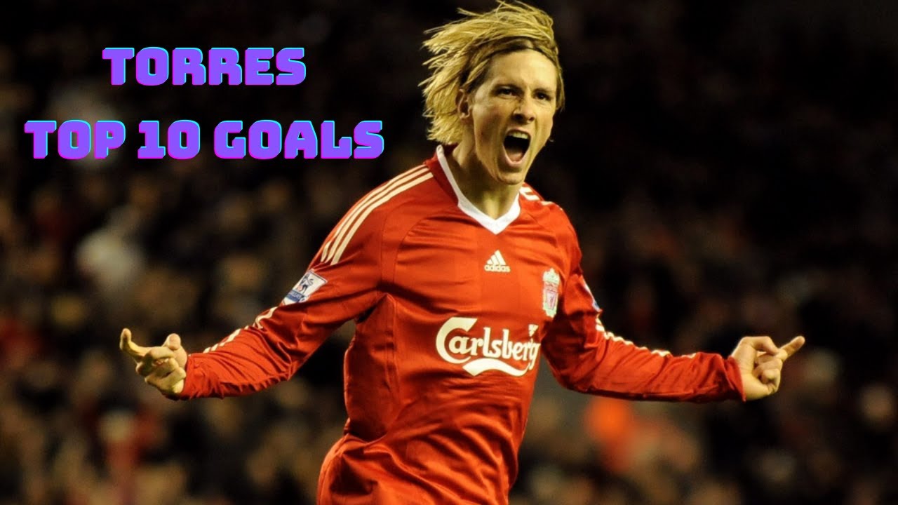 Fernando Torres - Top 10 Goals - YouTube