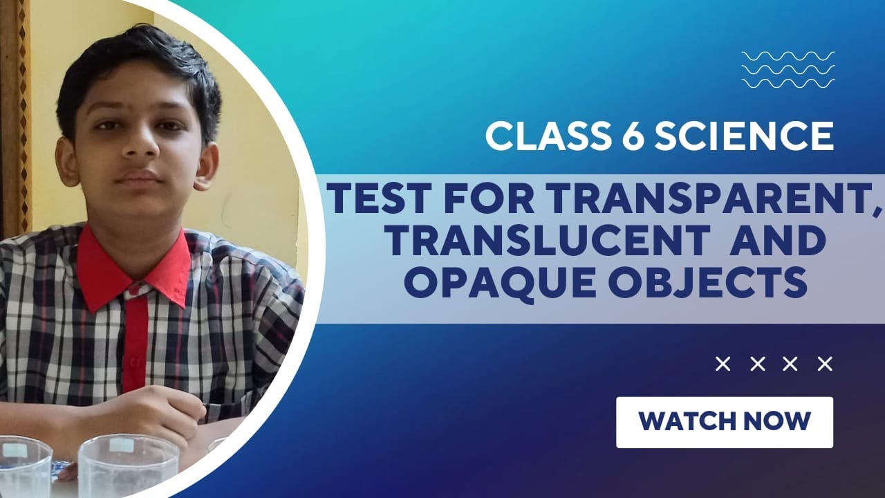 Activity of Transparent, Translucent and Opaque objects ll Class 6 ...