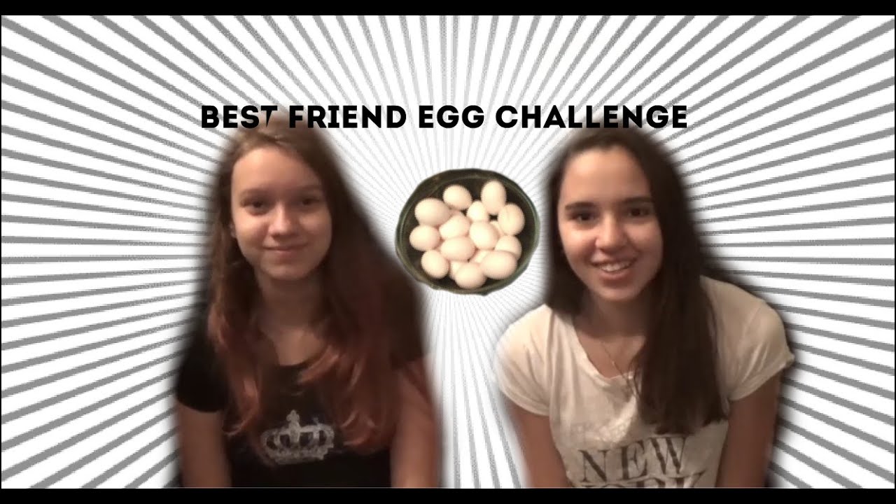 Best Friend Egg Callenge/ TheFirstMel - YouTube