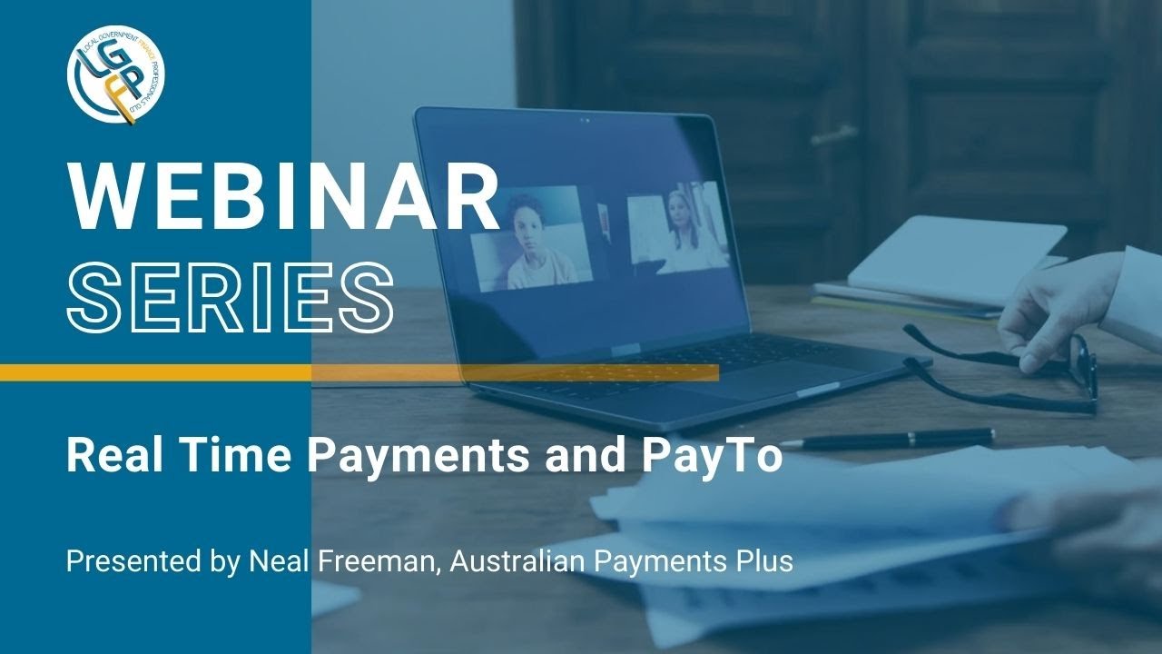 LGFP Webinar - Real Time Payments and PayTo (Australian Payments Plus) - 27 June 2024 - YouTube