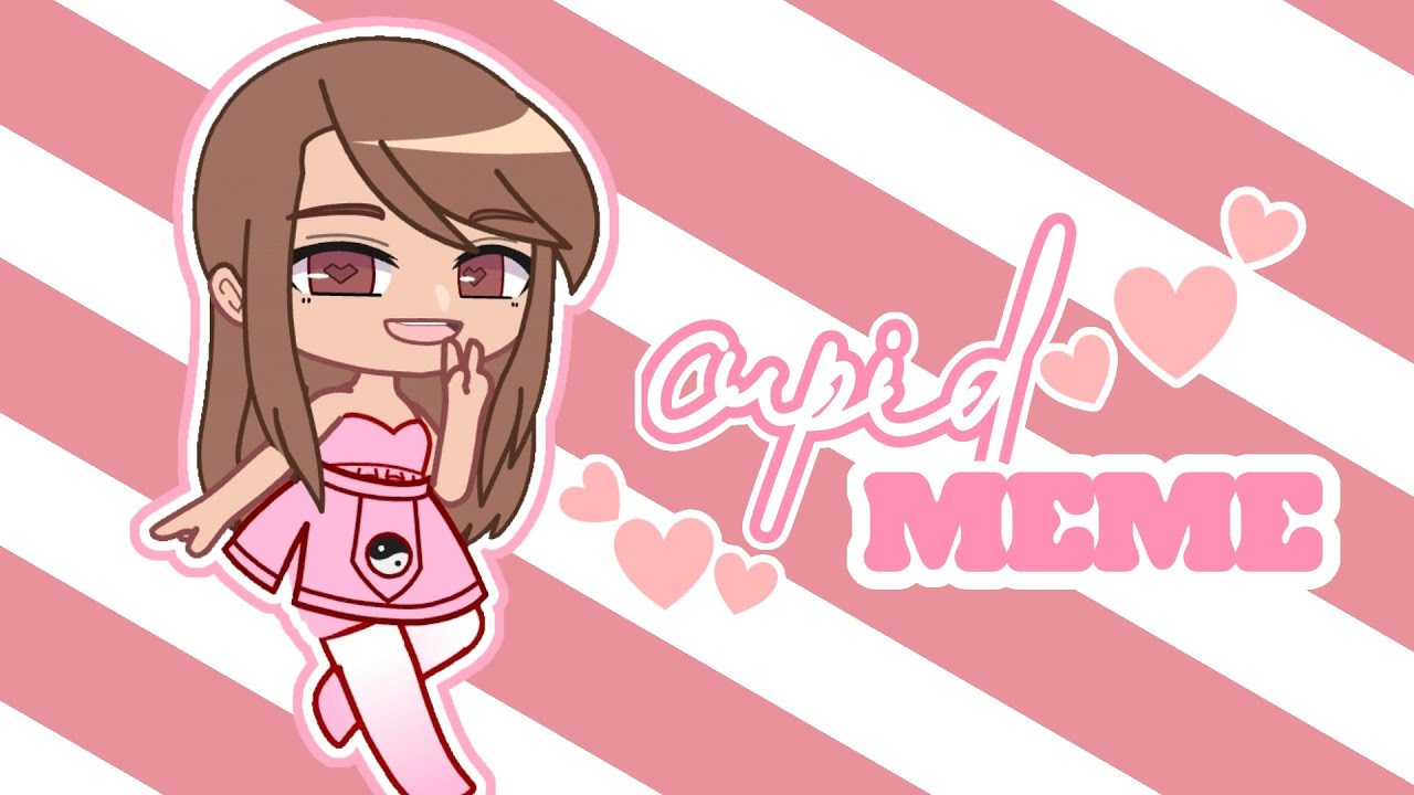 💕cupid meme💕 - YouTube