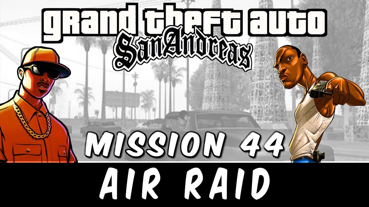 GTA San Andreas Mission 44 Air Raid Gameplay Walkthrough [PC] - YouTube
