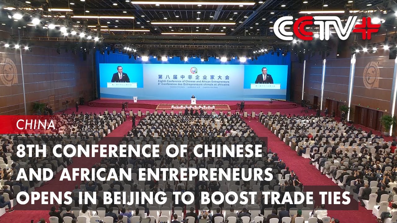 8th Conference of Chinese and African Entrepreneurs Opens in Beijing to ...