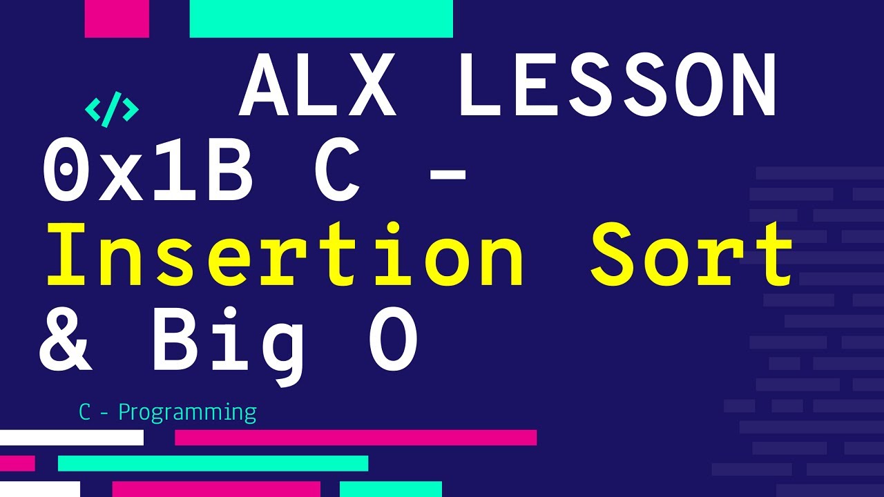 0x1B C - Insertion Sort & Big O | ALX بالعربي - YouTube