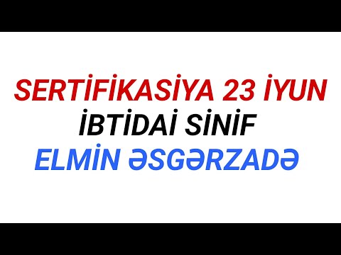 SERTİFİKASİYA 23 İYUN | İBTİDAİ SİNİF | DÜŞƏN SUAL TİPLƏRİ | ELMİN ƏSGƏRZADƏ 