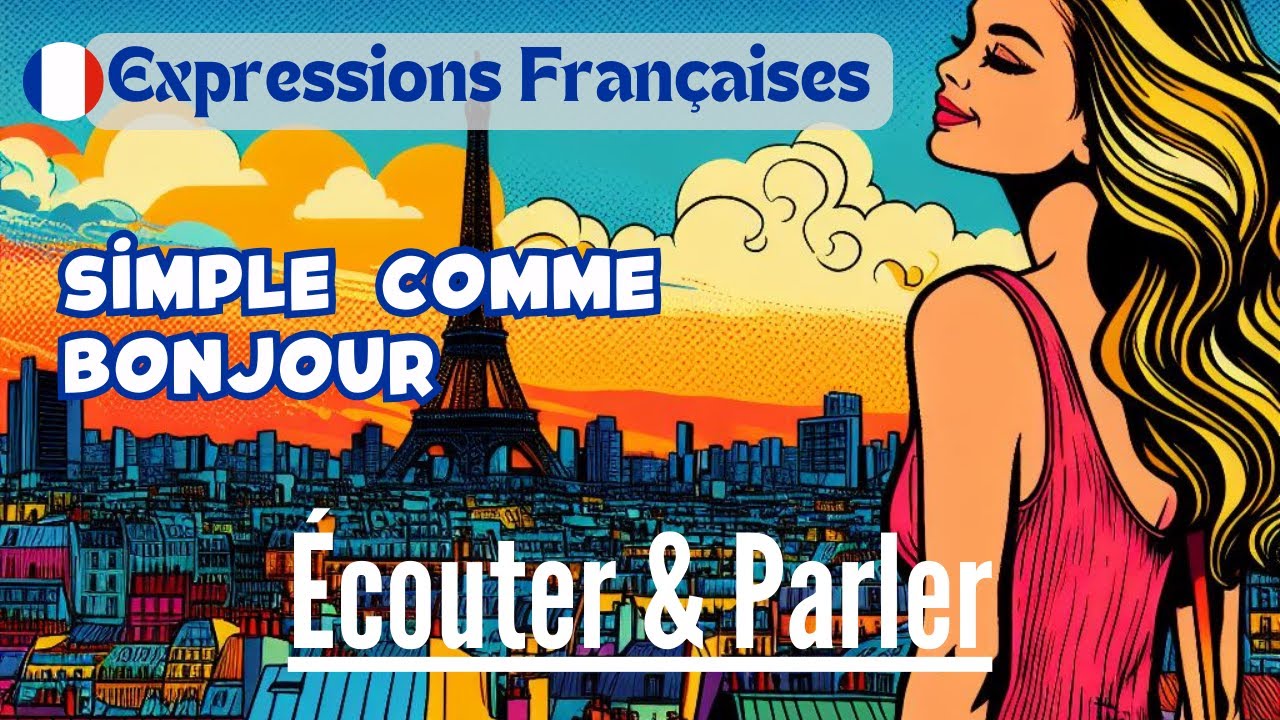 Simple comme Bonjour | Apprendre les expressions comme une Parisienne ...