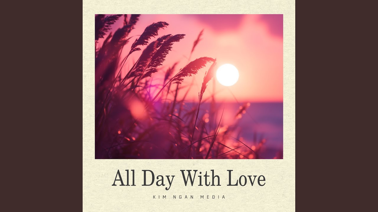 All Day With Love - YouTube
