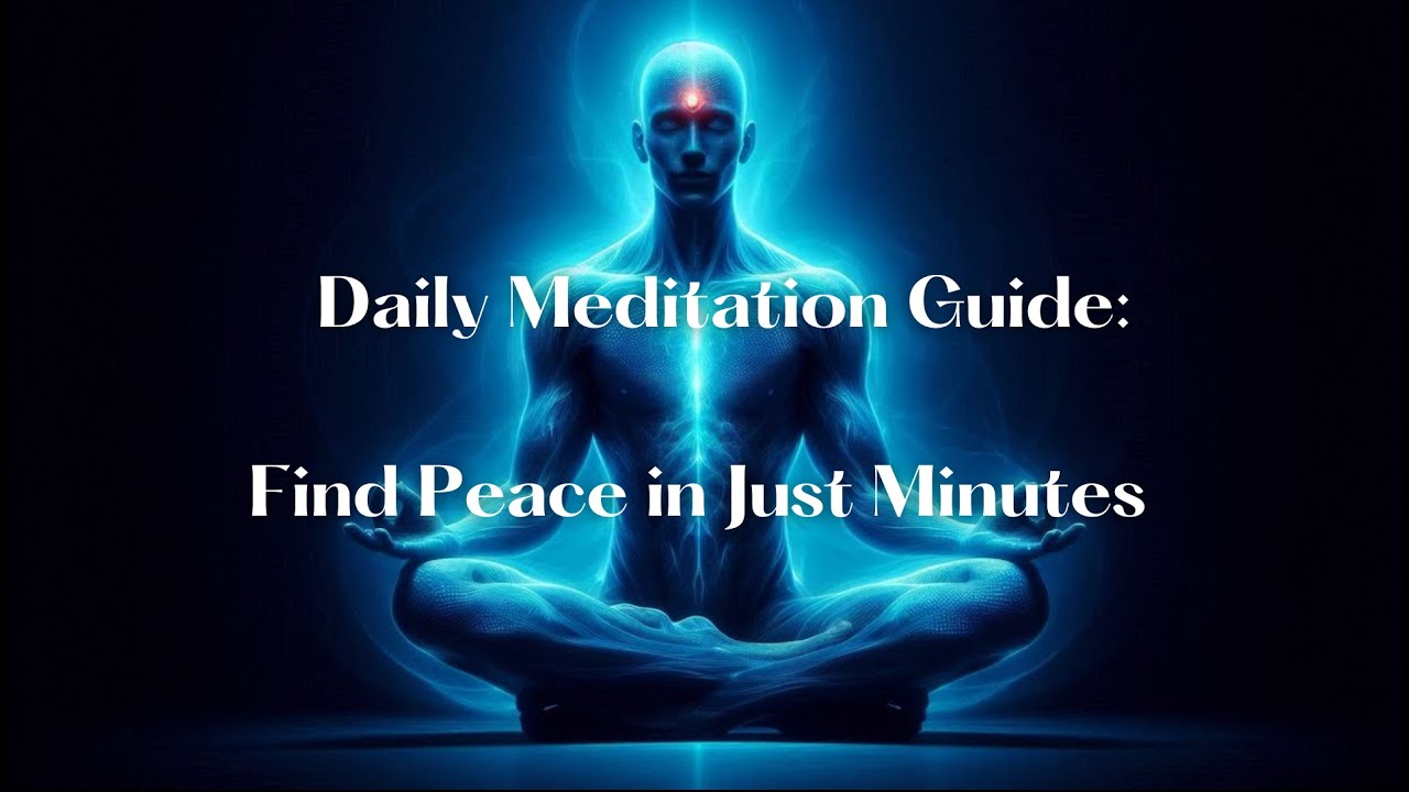 Daily Meditation Guide: Find Peace in Just Minutes - YouTube
