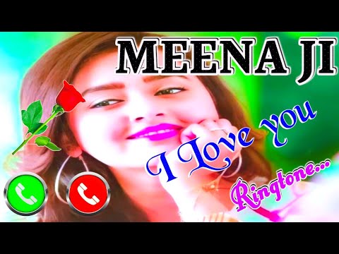 मीना जी प्लीज पिकअप ♥️💞 Mina Ji naam ki WhatsApp ringtone 💔♥️ hello ...