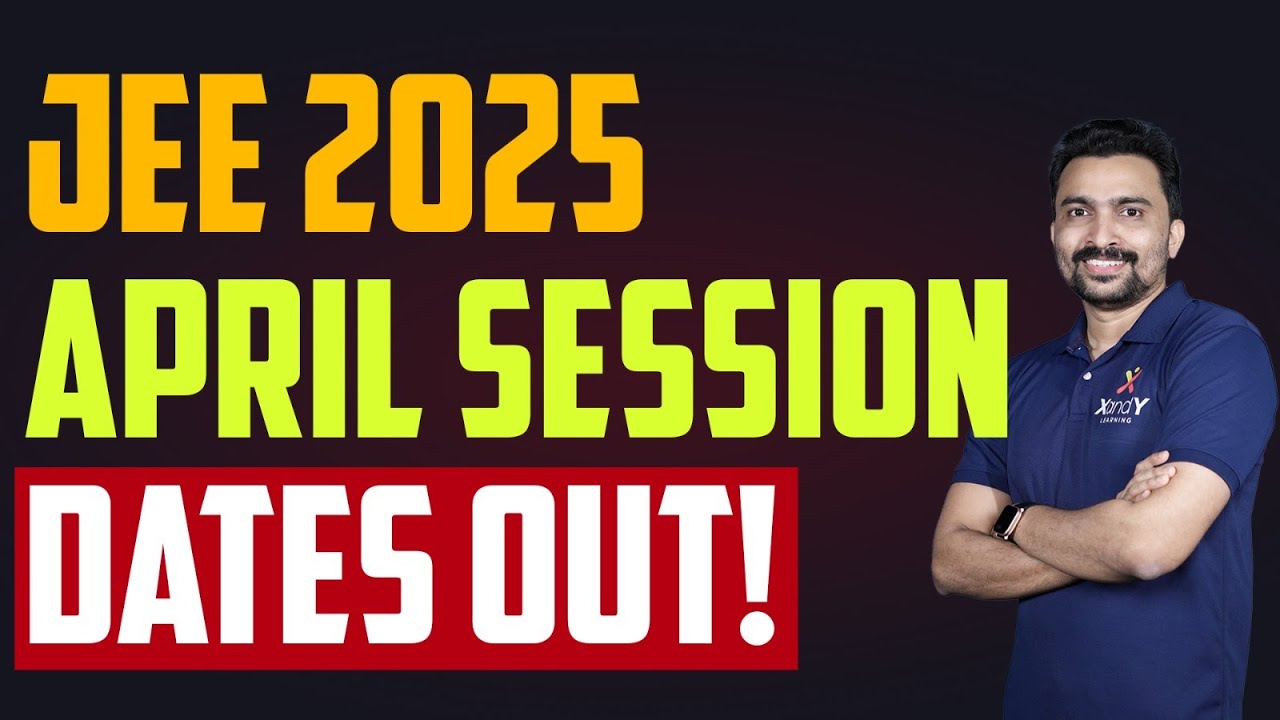 JEE MAIN 2025 April Session Dates Out!! Important NTA Update - YouTube