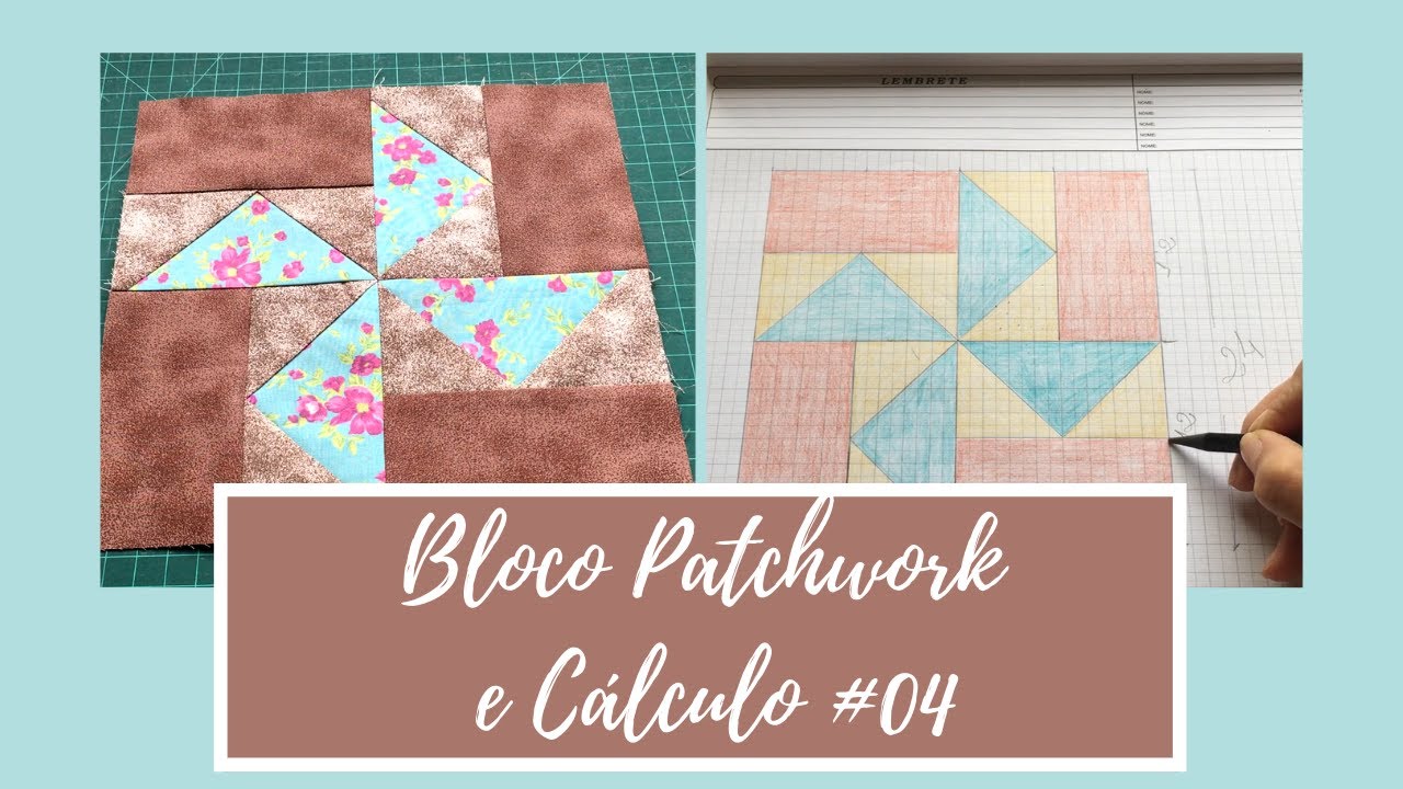 Bloco Catavento Patchwork | Cálculo e Montagem de Blocos | #04 - YouTube