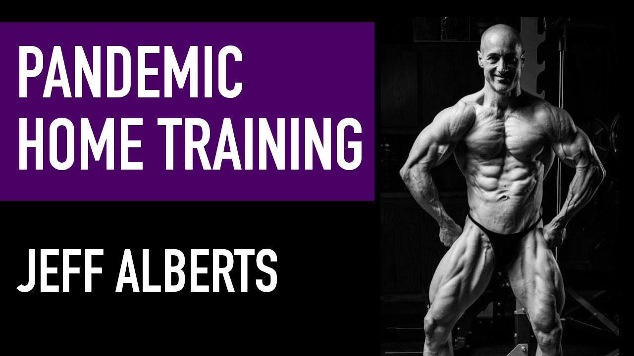 Bodybuilding During the Coronavirus Pandemic (Jeff Alberts Interview ...