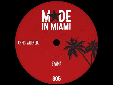 Chris Valencia - Eyama (Original Mix)