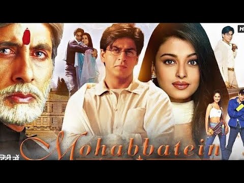 Mohabbatein Full Movie in Hindi |Shahrukh Khan |Amitabh Bachchan |Aishwarya Ray |Review & Facts