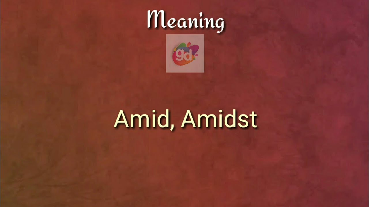 Amid, Amidst Meaning with Pronunciation||Googul Dictionary#amid amidst ...