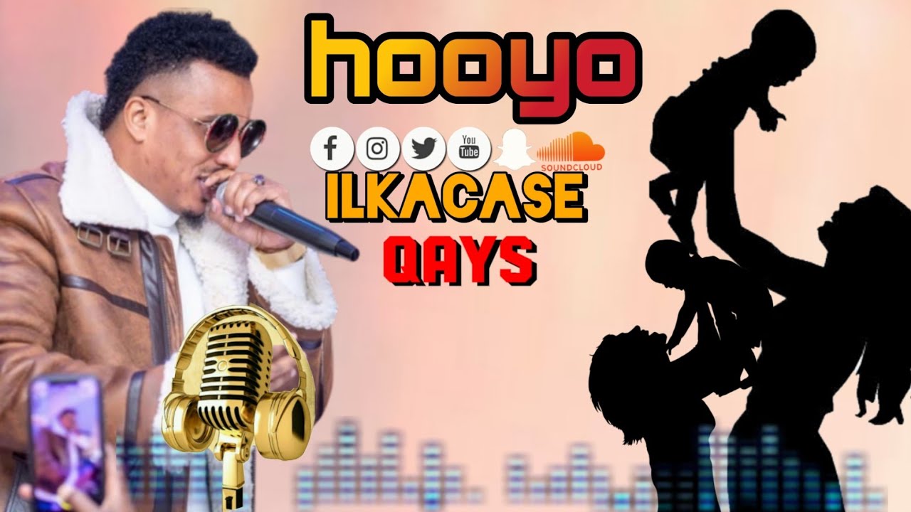 ILKACASE QAYS || HOOYO || OFFICIAL MUSIC AUDIO SONGS 2024 #somalimusic ...