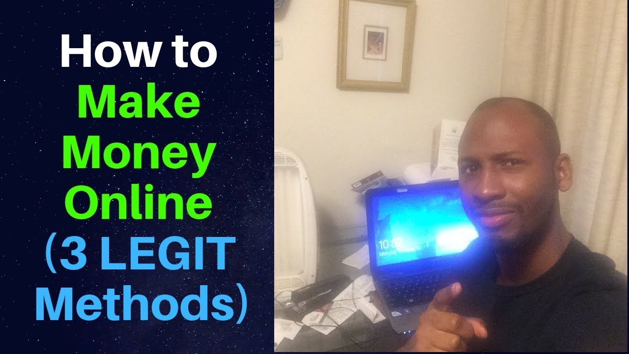Making Money Online Legitimately - 3 LEGIT Methods To Make Money Online ...