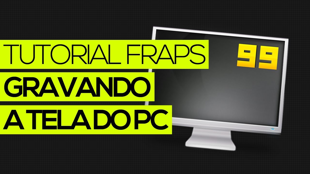 Tutorial Fraps: Gravando a tela do PC - YouTube