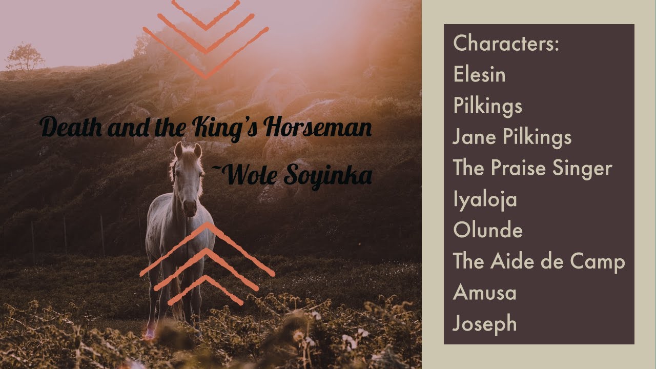 Death and the King's Horseman (Play by Wole Soyinka) Summary & Outline ...