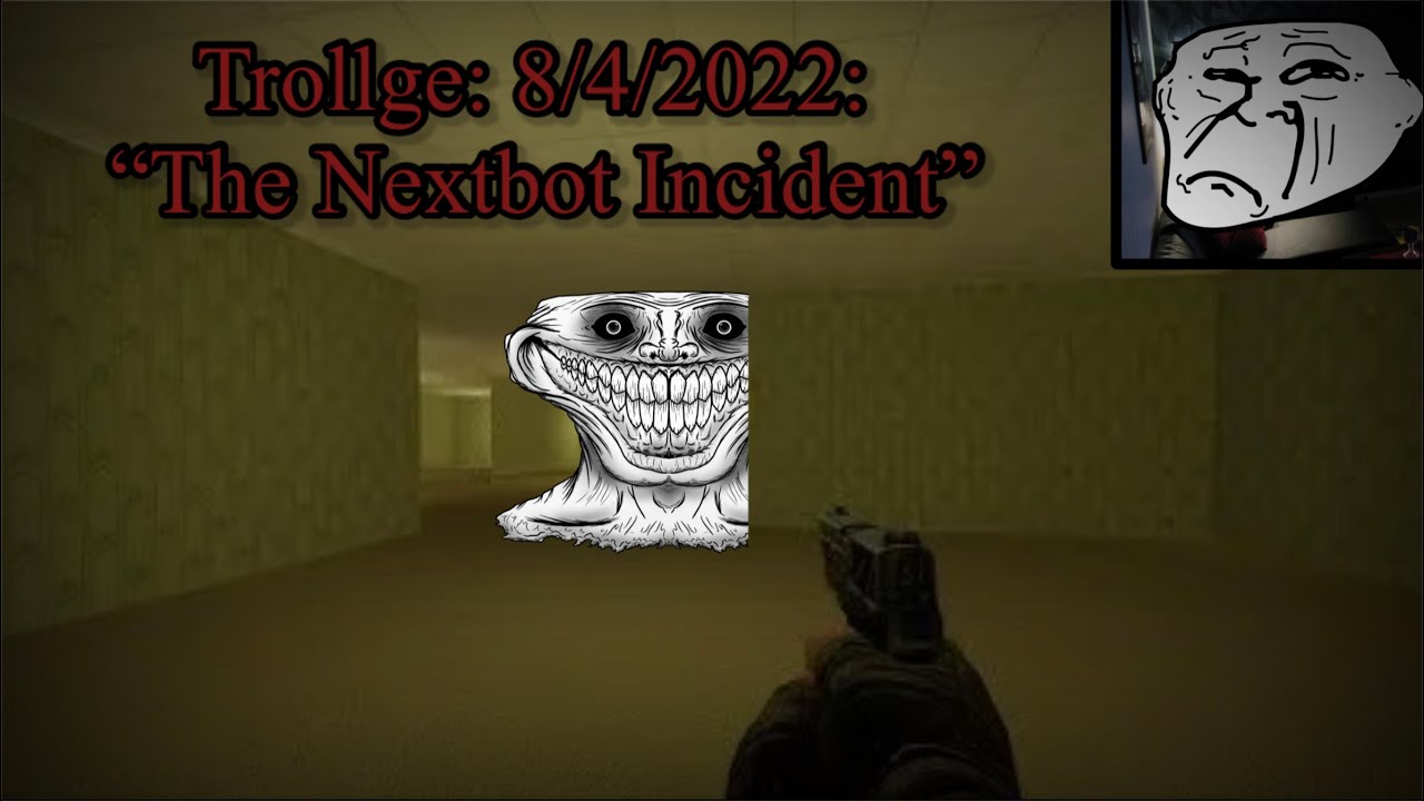Trollge: 8/4/2022: “The Nextbot Incident” - YouTube