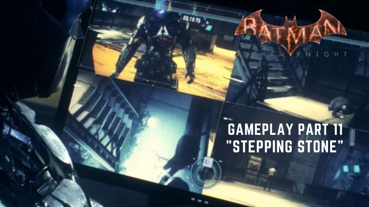 "Stepping Stone" Batman Arkham Knight Gameplay Part 11 - YouTube