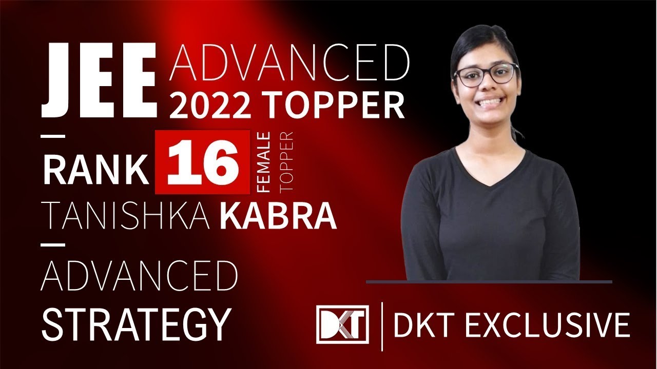 Rank 16 JEE Advanced 2022 | Female Topper Tanishka Kabra's Strategy ...