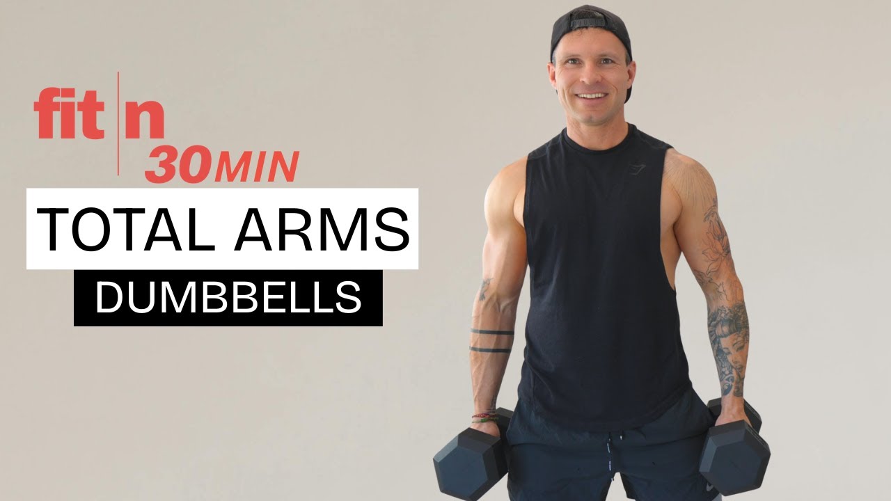 Fit in 30: Dumbbell Total Arms Workout for Strength & Muscle Building ...
