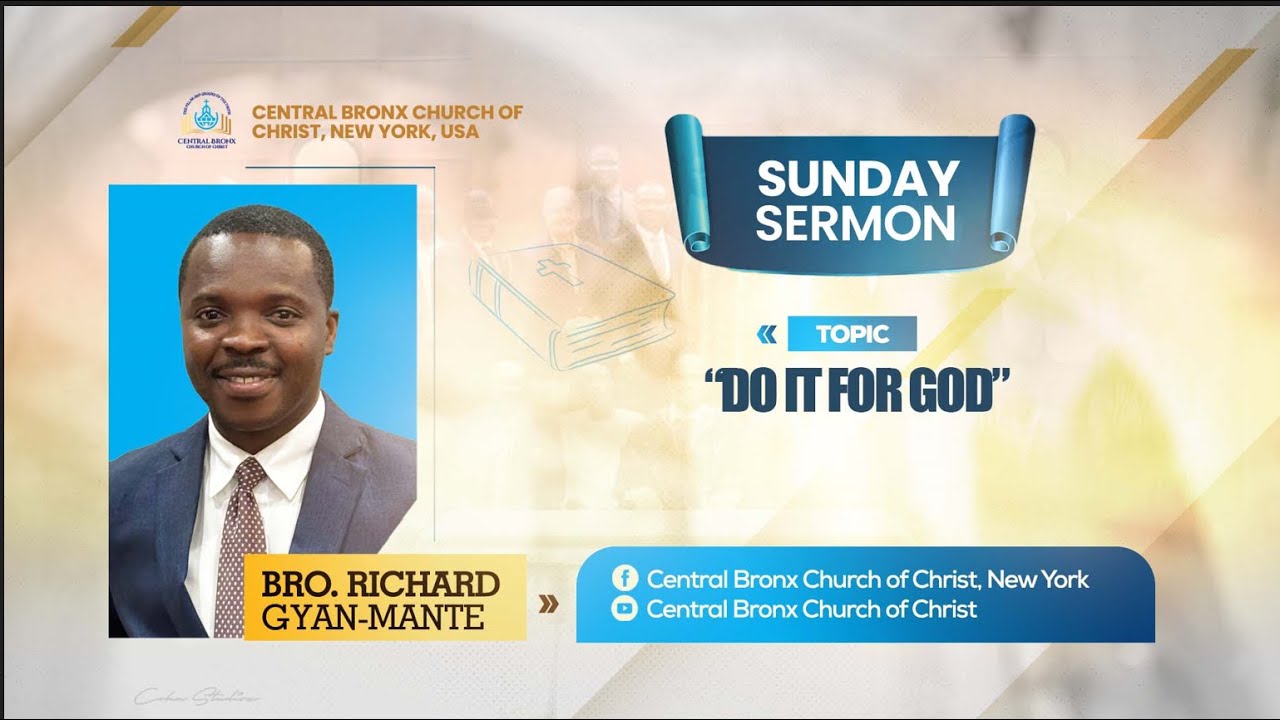 Sunday Sermon: "Do It For God" - Bro. Richard Gyan-Mante - YouTube