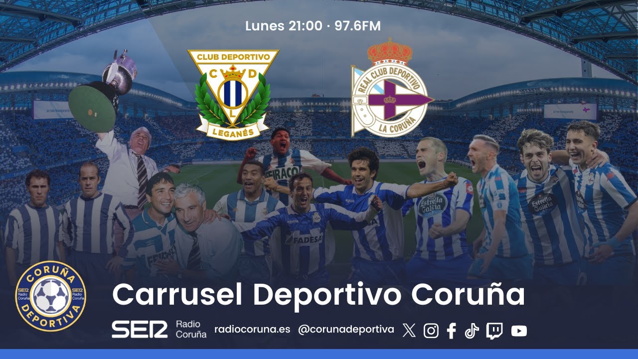 Leganés - DÉPOR | En directo, en Carrusel Deportivo Coruña - YouTube