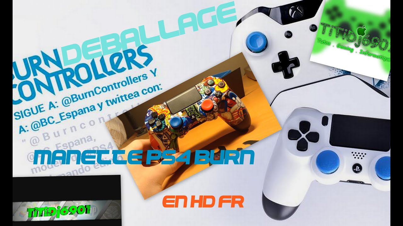 Déballage Manette Burn Controllers PS4 Unboxing [HD FR] - YouTube