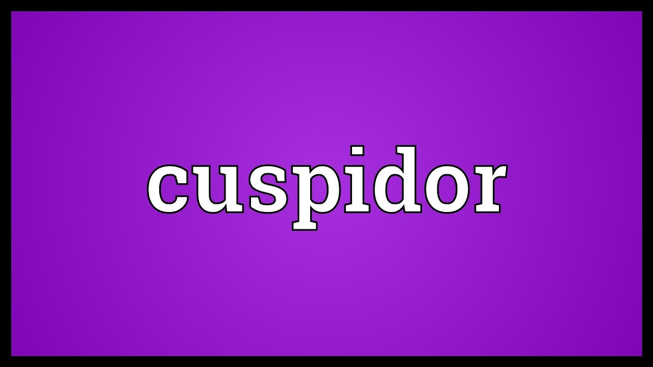 Cuspidor Meaning - YouTube