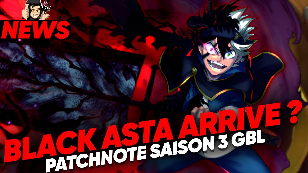 BLACK ASTA ARRIVE BIENTOT ? PATCHNOTE BLACK CLOVER MOBILE SAISON 3 ...