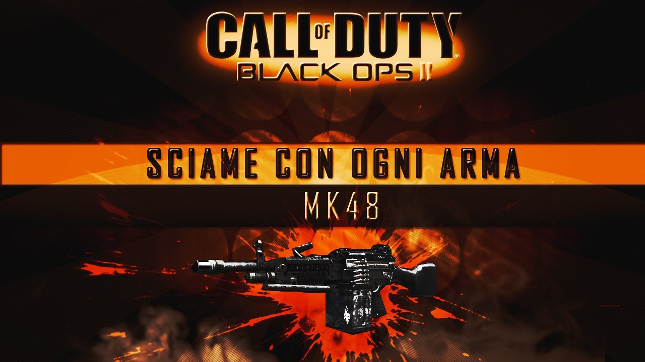 BO2| ITA| Sciame con ogni arma: MK48!! - YouTube