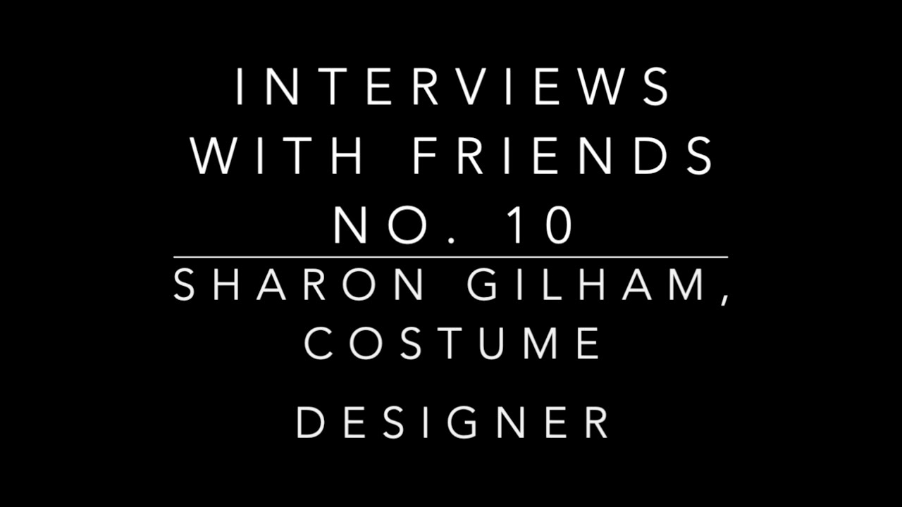 Interviews with Friends No.10 - Sharon Gilham, Costume Designer. - YouTube