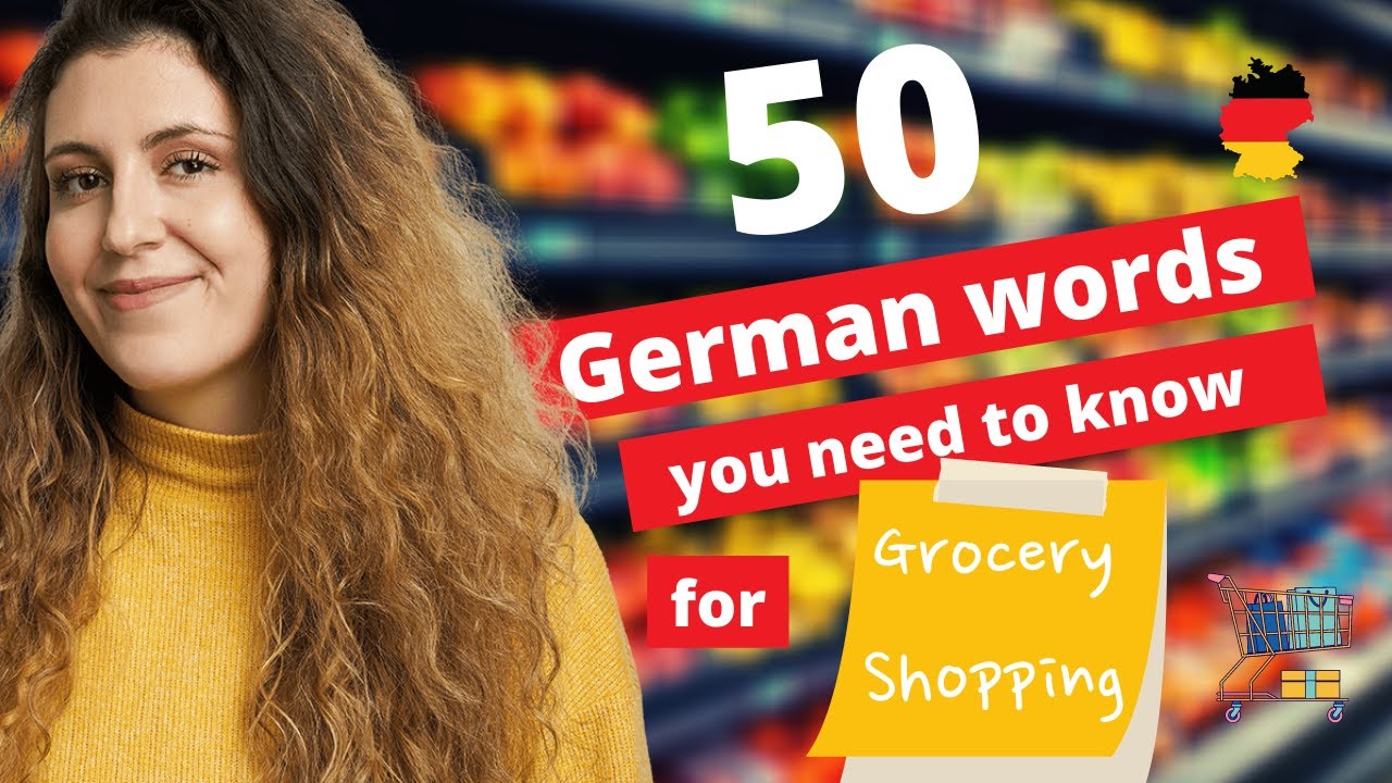LEARNING GERMAN VOCABULARY | 50 Words you need to know | Grocery ...