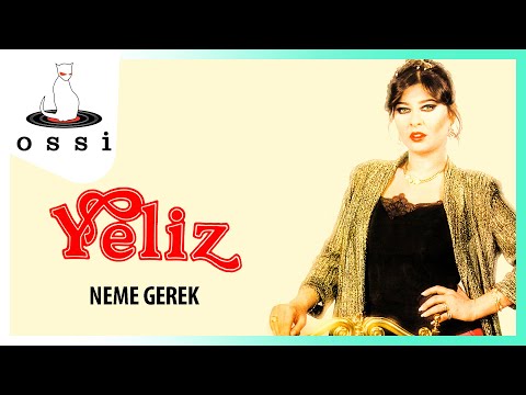 Yeliz - Neme Gerek