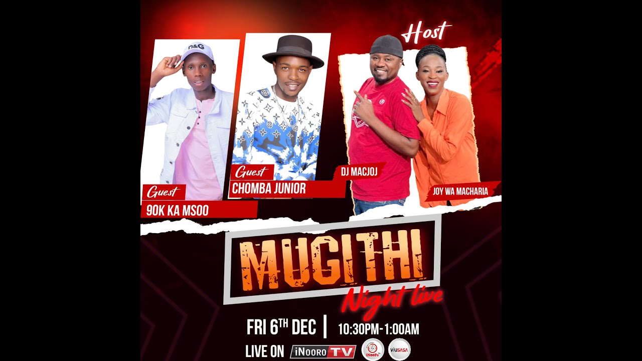 90K KAMSOH | CHOMBA JUNIOR MUGITHI INOORO FM/INOOROTV| DJ MACJOJ|JOY WA ...