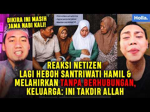 REAKSI NETIZEN LAGI HEBOH SANTRIWATI HAMIL & MELAHIRKAN TANPA BERHUBUNGAN: INI TAKDIR ALLAH