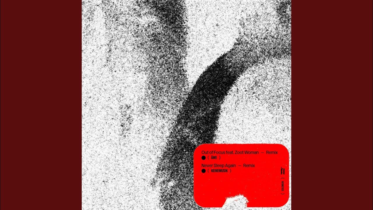 Out of Focus (feat. Zoot Woman) (Âme Remix) - YouTube Music