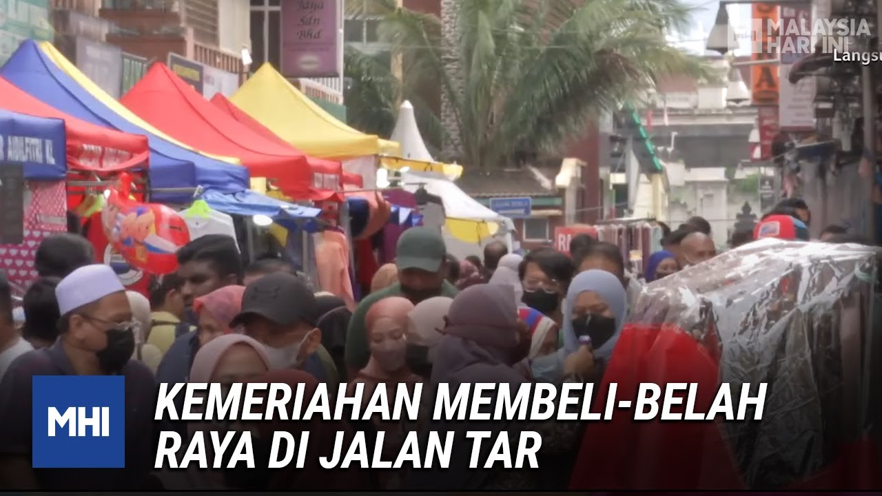 Kemeriahan Membeli-Belah Raya Di Jalan TAR | MHI (27 April 2022) - YouTube