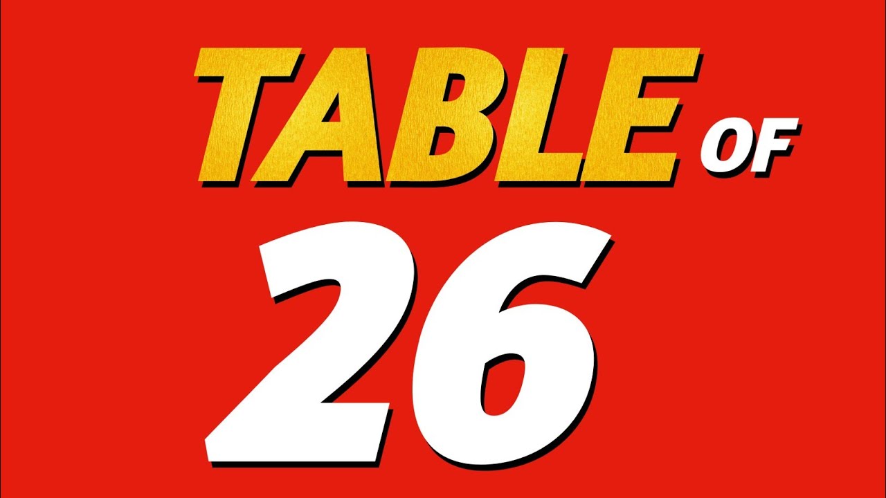 TABLE OF 26 ( TWENTY-SIX ) - YouTube