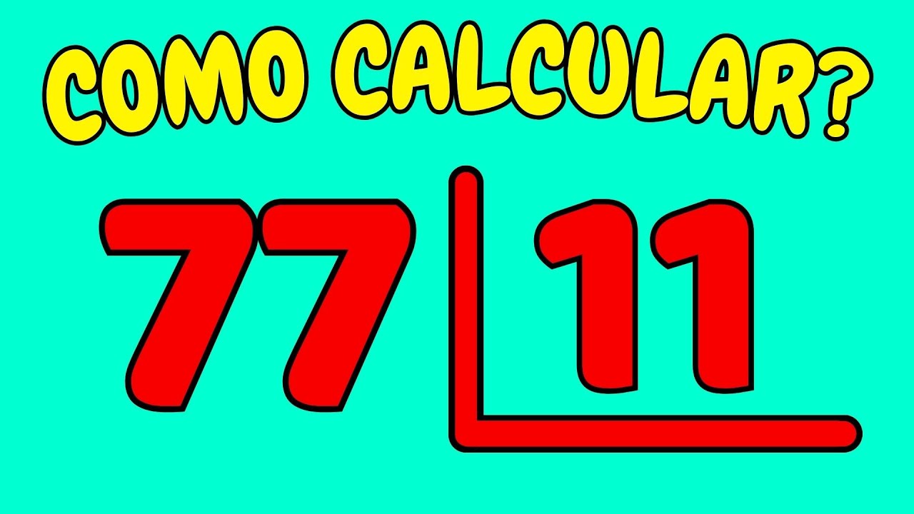 COMO CALCULAR 77 DIVIDIDO POR 11?| Dividir 77 por 11 - YouTube