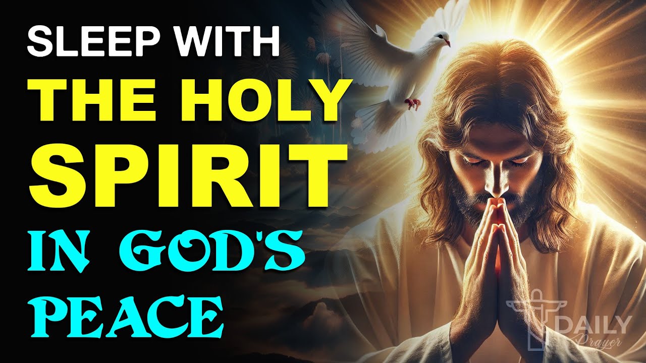 NIGHT PRAYER - SLEEP WITH THE HOLY SPIRIT AND IN GOD'S PEACE - YouTube