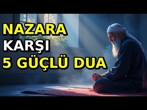 NAZARDAN Korunmak İçin Bu 5 DUAYI ASLA İhmal Etme! | İSLAM